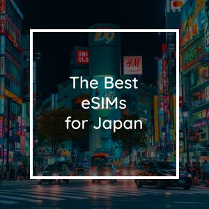 The 5 Best eSIMs for Japan in 2023