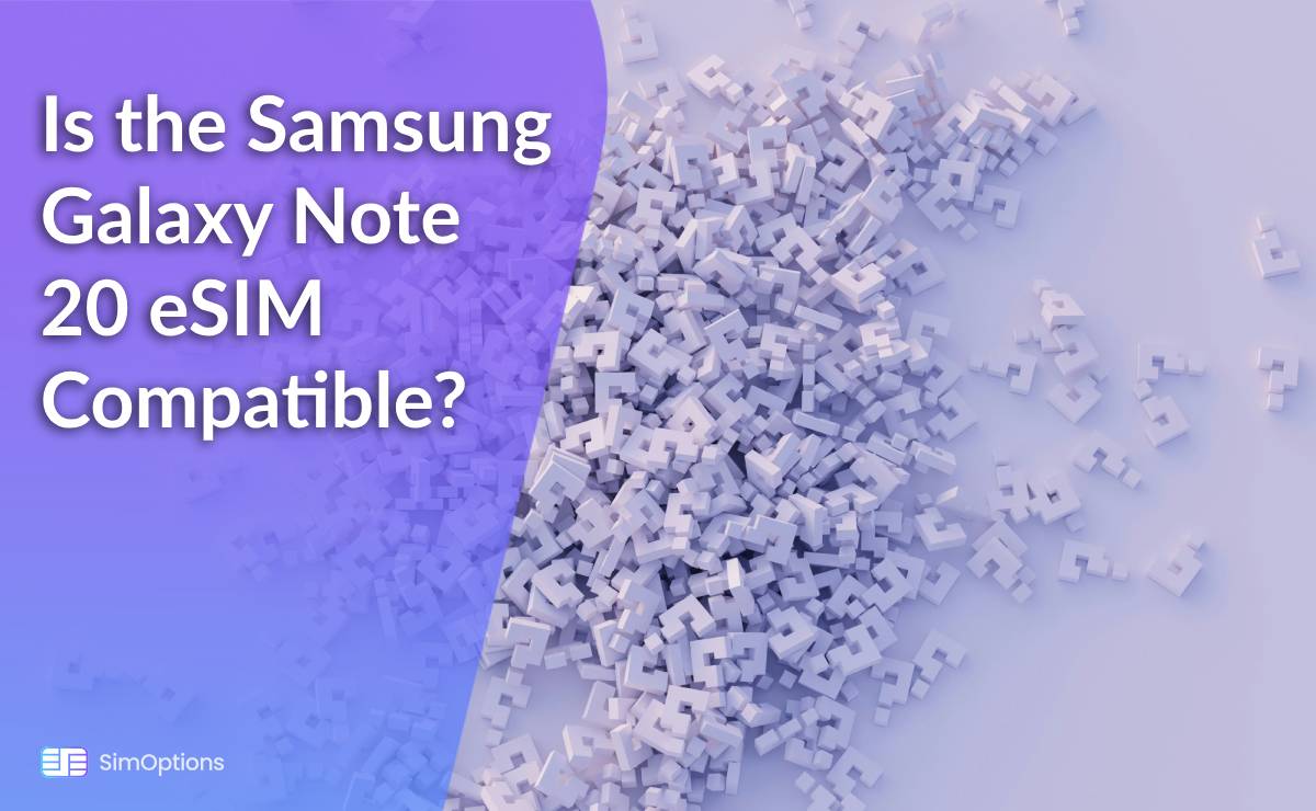 Is the Samsung Galaxy Note 20 eSIM Compatible?