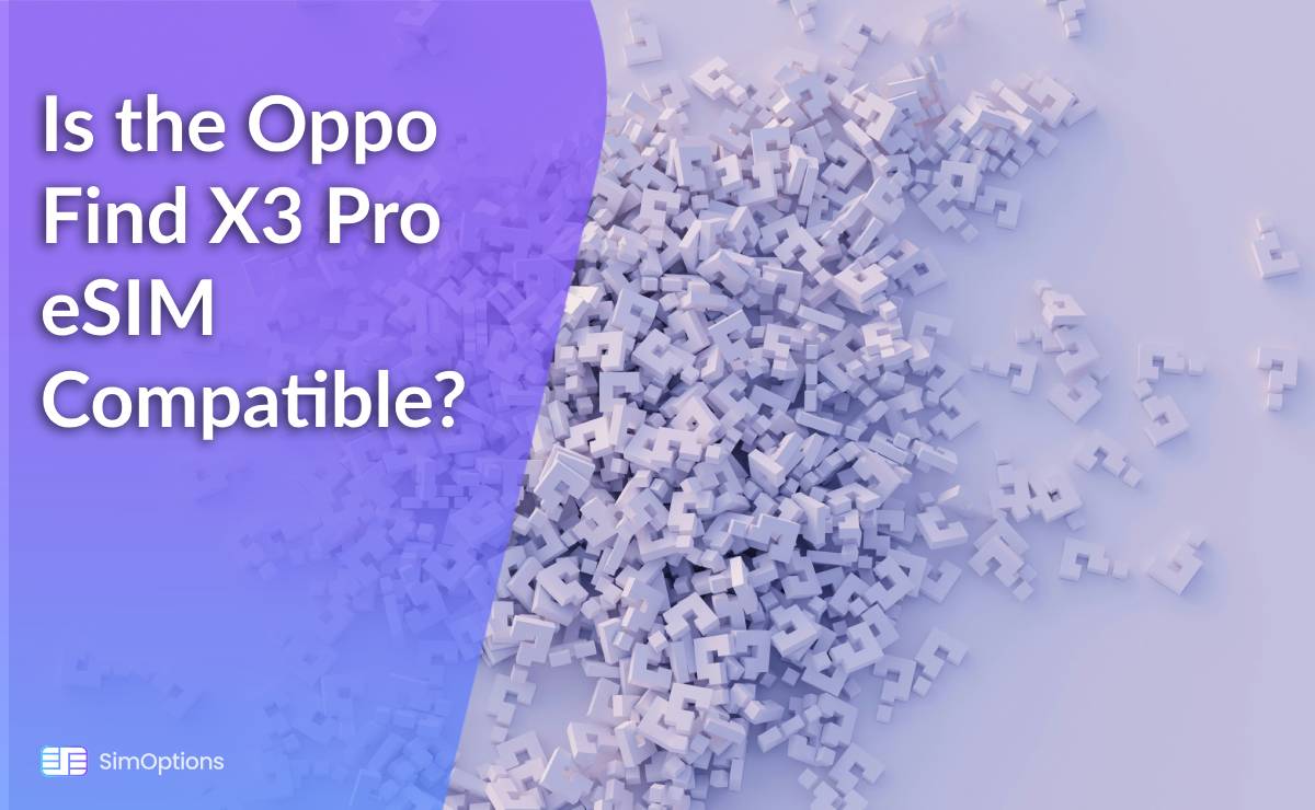 Is the Oppo Find X3 Pro eSIM Compatible?
