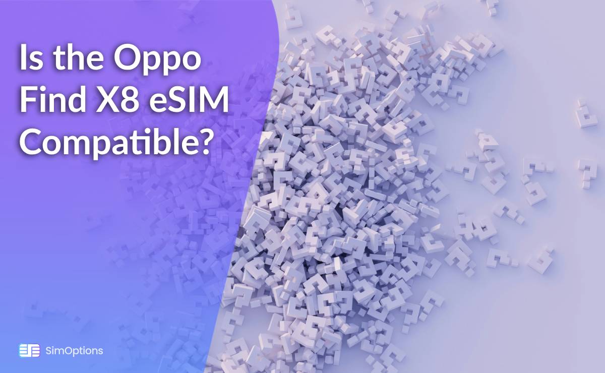 Is the Oppo Find X8 eSIM Compatible?